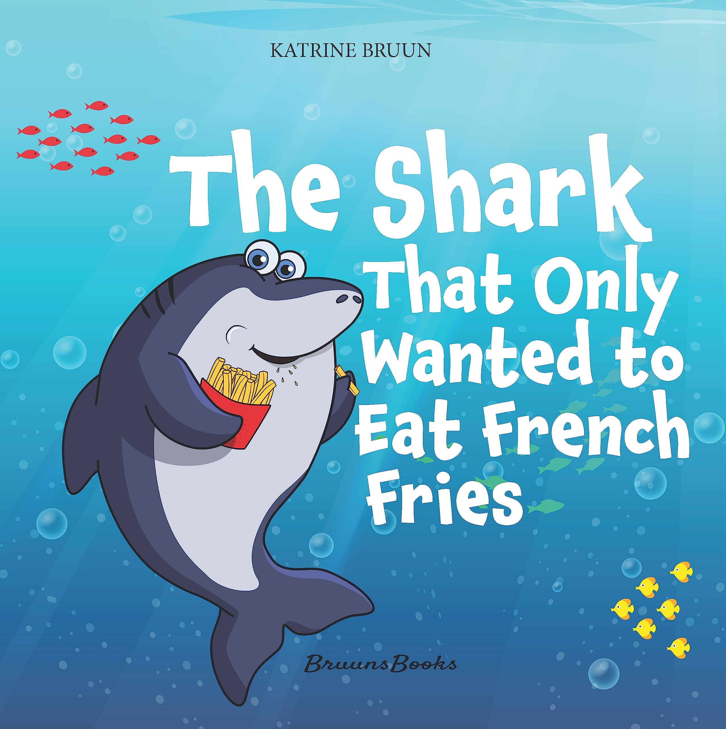 The Shark That Only Wanted To Eat French Fries: Different and ...