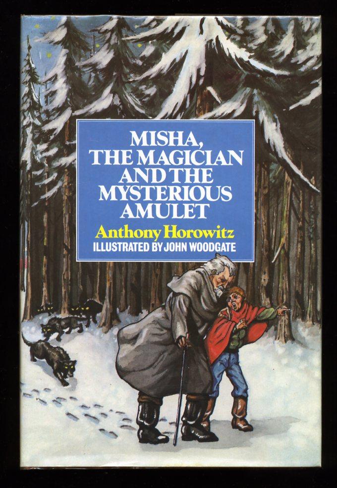 Misha, The Magician and the Mysterious Amulet by Anthony Horowitz ...