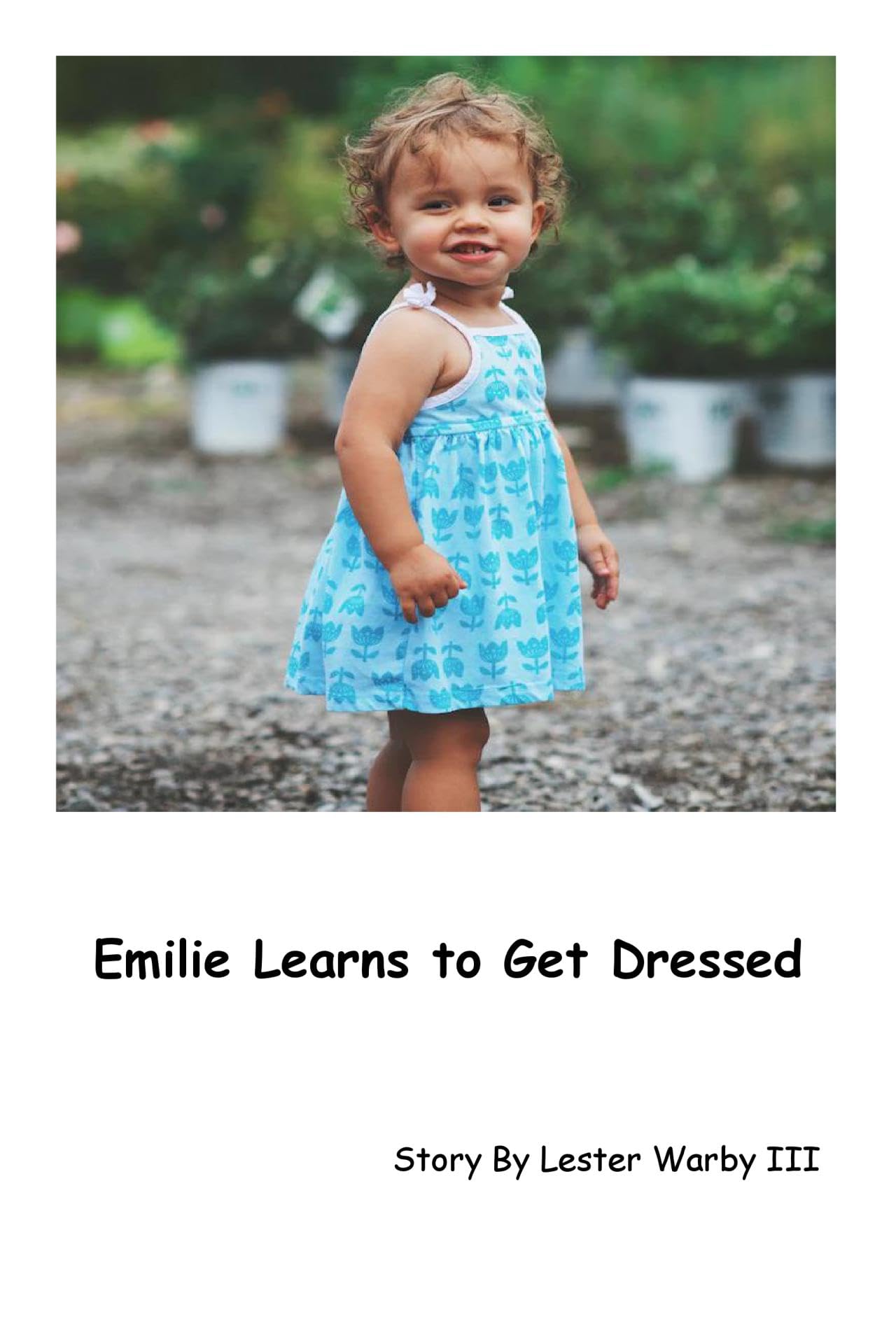Emilie Learns to Get Dressed by Lester Warby | Goodreads