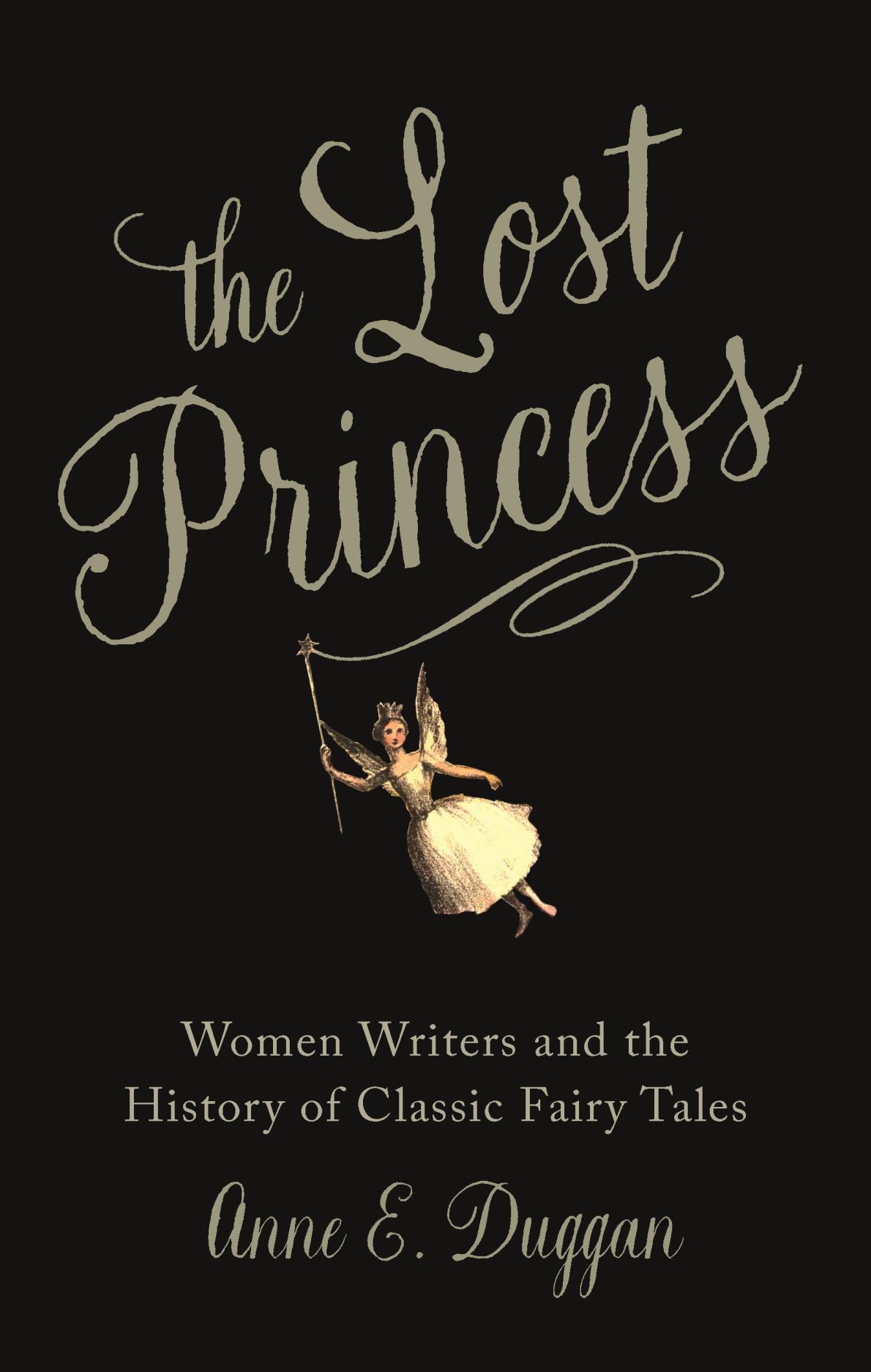 The Lost Princess: Women Writers and the History of Classic Fairy Tales ...