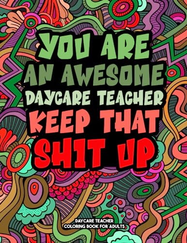 Funny Daycare Teacher Coloring Book: Floral Stress Relieving Coloring ...