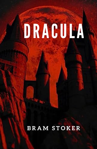 Dracula: The 1897 Classic Gothic Horror (Annotated) by Bram Stoker ...