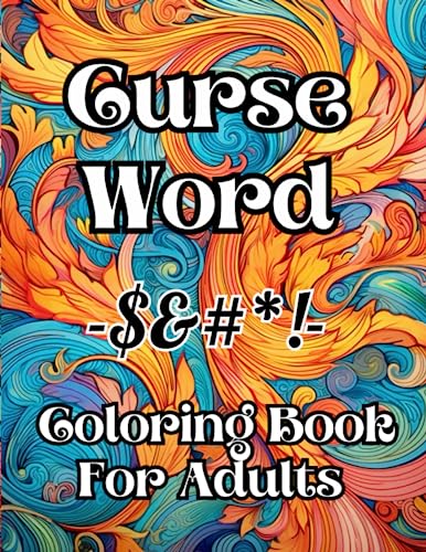 Curse Word Coloring Book for Adults: 40 Images | 8.5x11 Sheets ...
