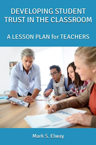 DEVELOPING STUDENT TRUST IN THE CLASSROOM: A LESSON PLAN for TEACHERS ...