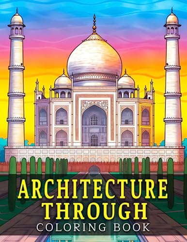 Architecture Through History Coloring Book: Discover the World's Most ...