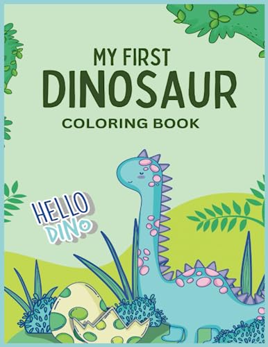 MY FIRST DINOSAUR COLORING BOOK by Brittany Calderon | Goodreads