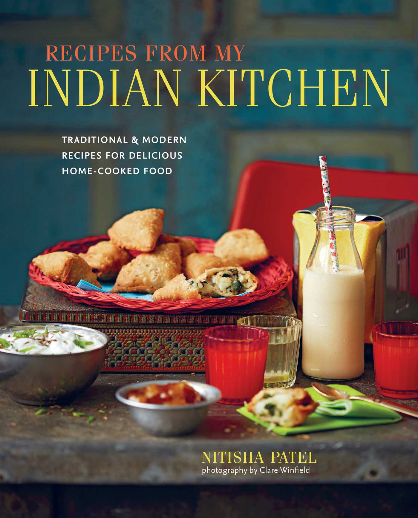 Recipes From My Indian Kitchen: Traditional & modern recipes for ...