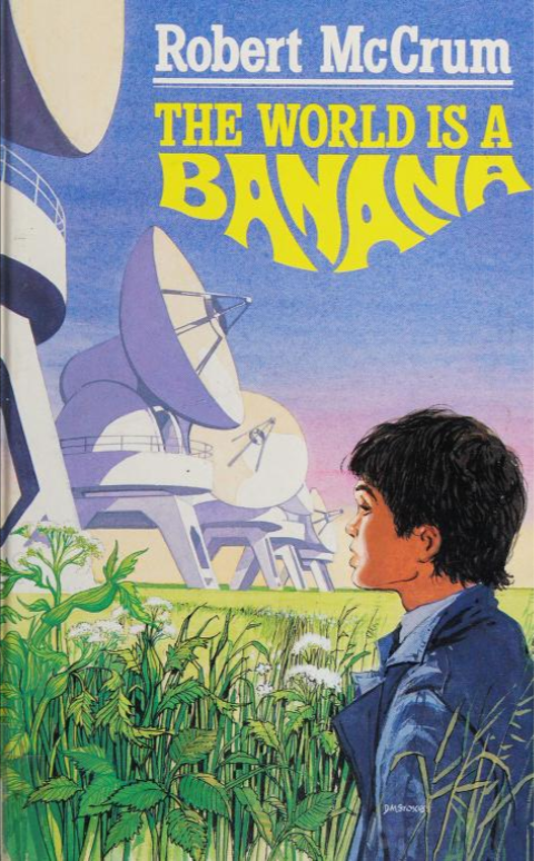 The World Is a Banana by Robert McCrum | Goodreads
