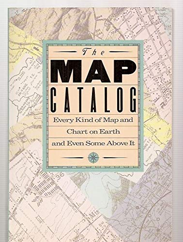 The Map Catalog: Every Kind of Map and Chart on Earth and Even Some ...