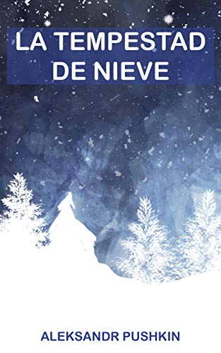 La tempestad de nieve - Spanish Version by Aleksandr Pushkin | Goodreads