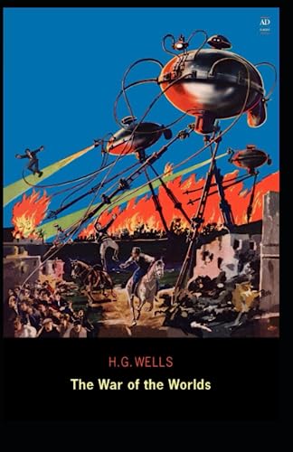 The War of the Worlds Illustrated & Annotated by H.G. Wells | Goodreads