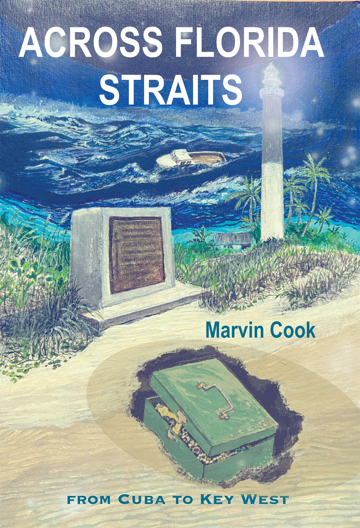 Across Florida Straits: From Cuba to Key West by Marvin Cook | Goodreads