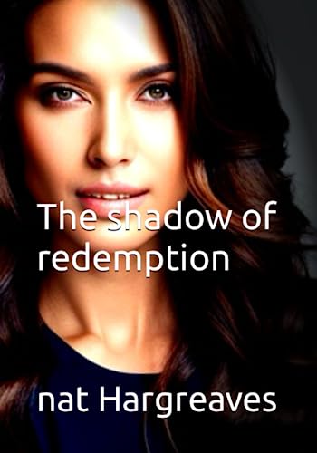 The shadow of redemption by nat hargreaves | Goodreads