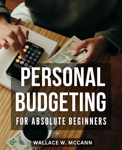 Personal Budgeting For Absolute Beginners: A Guide to Personal ...