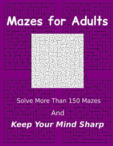 Mazes for Adults: Keep your mind sharp | 154 Mazes by AgileMind | Goodreads