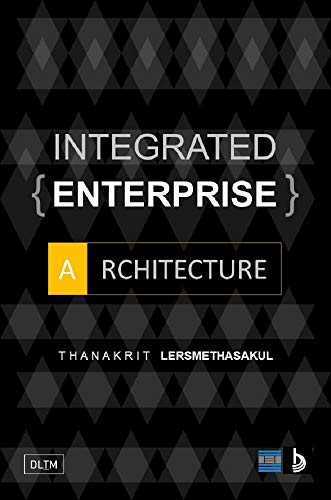 Integrated Enterprise Architecture by Thanakrit Lersmethasakul | Goodreads