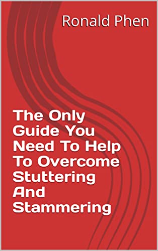 The Only Guide You Need To Help To Overcome Stuttering And Stammering ...
