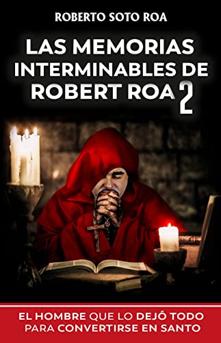 Las Memorias Interminables de Robert Roa 2: El hombre que lo dejó todo ...