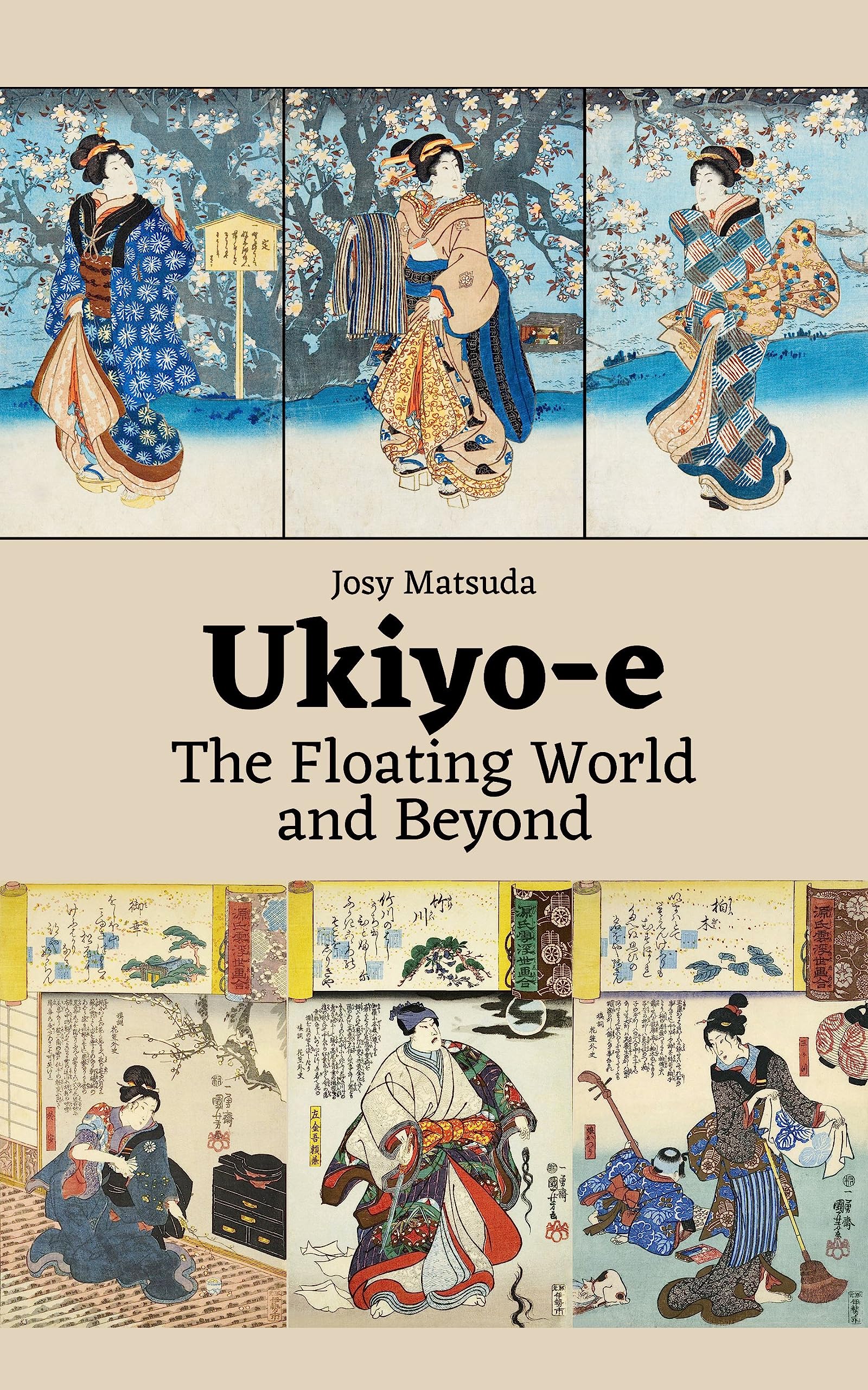 Ukiyo-e: The Floating World and Beyond by Josy Matsuda | Goodreads