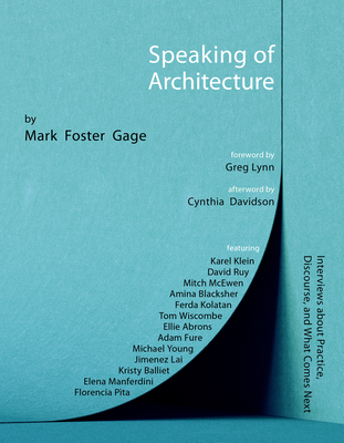 Speaking of Architecture: Interviews About What Comes Next, with Mark ...
