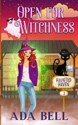 Open for Witchness (Haunted Haven) by Ada Bell | Goodreads