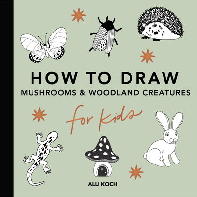 Mushrooms & Woodland Creatures: How to Draw Books for Kids with ...