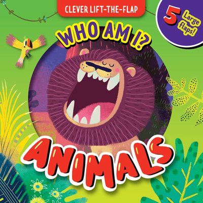 Who Am I? Animals: 5 Large flaps! by Clever Publishing | Goodreads