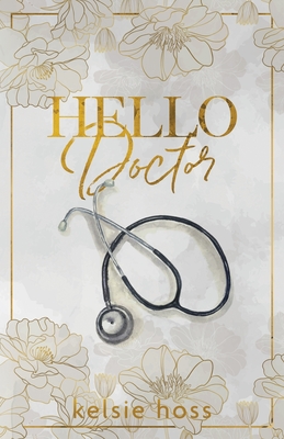 Hello Doctor (Hello, #5) by Kelsie Hoss | Goodreads