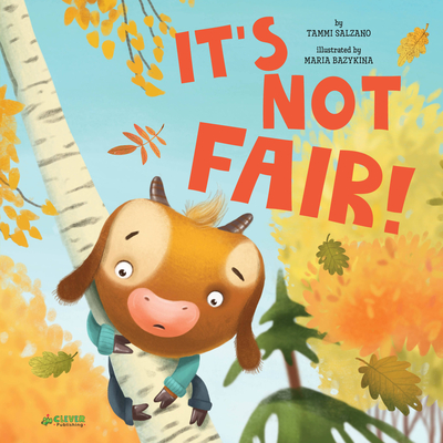 It's Not Fair! (Clever Storytime) by Tammi Salzano | Goodreads