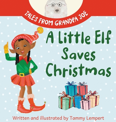 A Little Elf Saves Christmas: A Children's Gift Book About ...