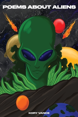 Poems About Aliens by Kory Vance | Goodreads