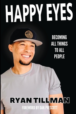 Happy Eyes: Becoming All Things To All People by Ryan Tillman | Goodreads