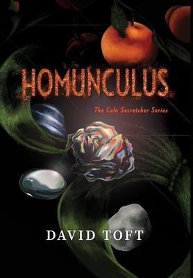 Homunculus: The Cole Secretcher Series by David Toft | Goodreads