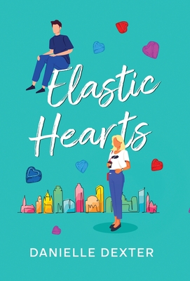Elastic Hearts by Danielle Dexter | Goodreads