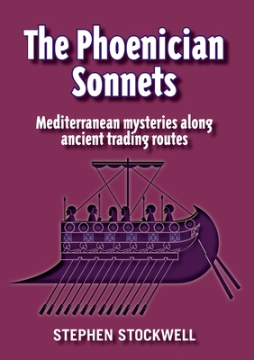 The Phoenician Sonnets by Stephen Stockwell | Goodreads
