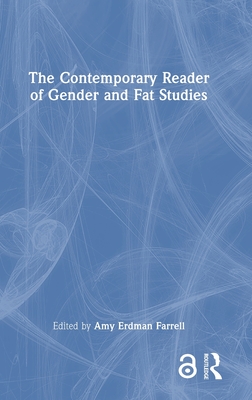 The Contemporary Reader of Gender and Fat Studies by Amy Erdman Farrell ...