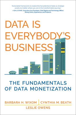 Data Is Everybody's Business: The Fundamentals of Data Monetization by ...