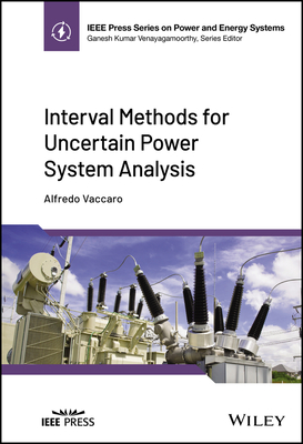 Interval Methods for Uncertain Power System Analysis by Alfredo Vaccaro ...