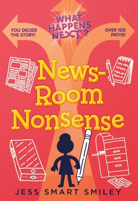 What Happens Next?: Newsroom Nonsense by Jess Smart Smiley | Goodreads