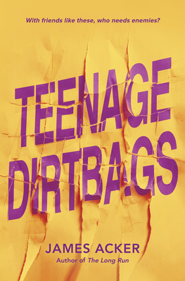 Teenage Dirtbags by James Acker | Goodreads