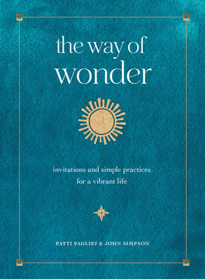 The Way of Wonder: Invitations and Simple Practices for a Vibrant Life ...