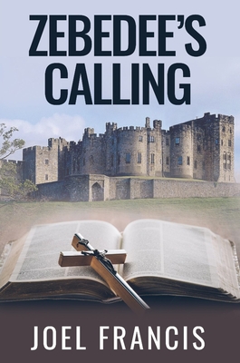 Zebedee's Calling by Joel Francis | Goodreads