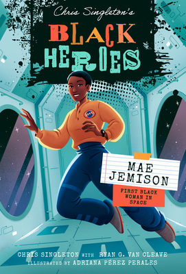 Black History Heroes: Mae Jemison: Shooting for the Stars: The First ...