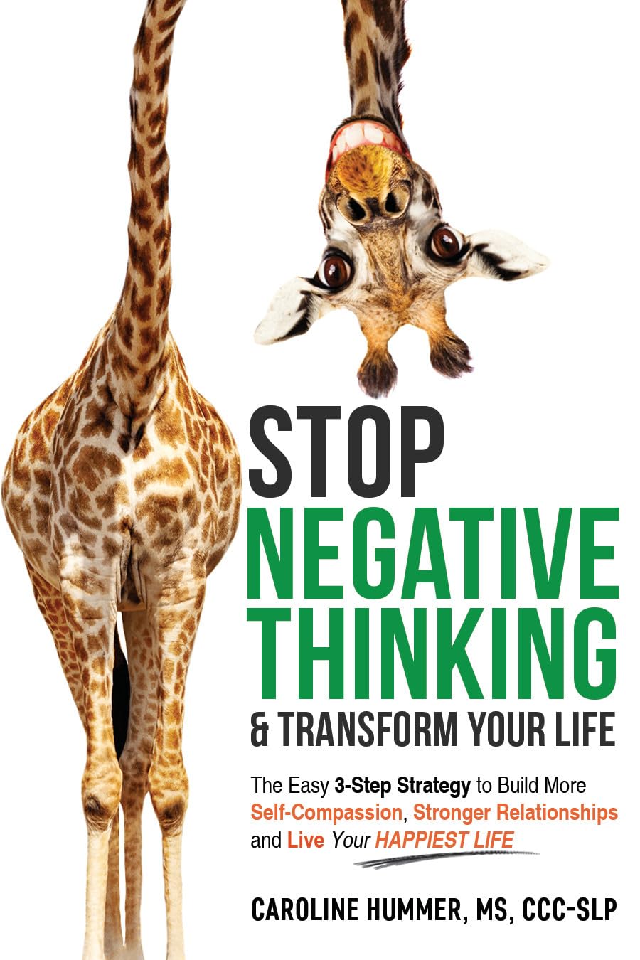 Stop Negative Thinking And Transform Your Life The Easy 3 Step Strategy To Build More Self