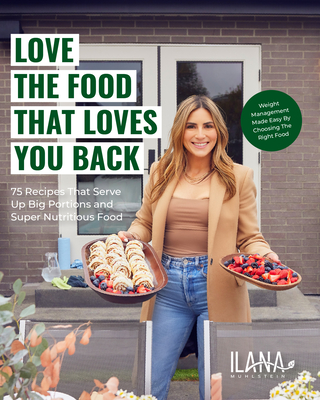 Love the Food that Loves You Back: 100 Recipes That Serve Up Big ...