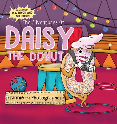 The Adventures of Daisy the Donut: Frannie the Photographer by M C ...
