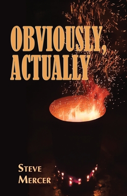 Obviously, Actually by Steve Mercer | Goodreads