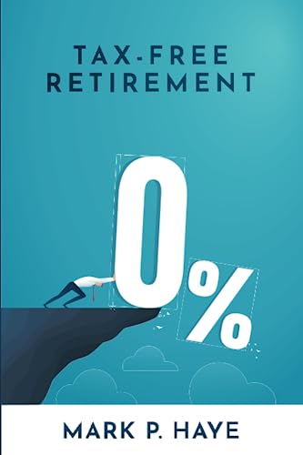 0% Tax-Free Retirement by Mark P Haye | Goodreads