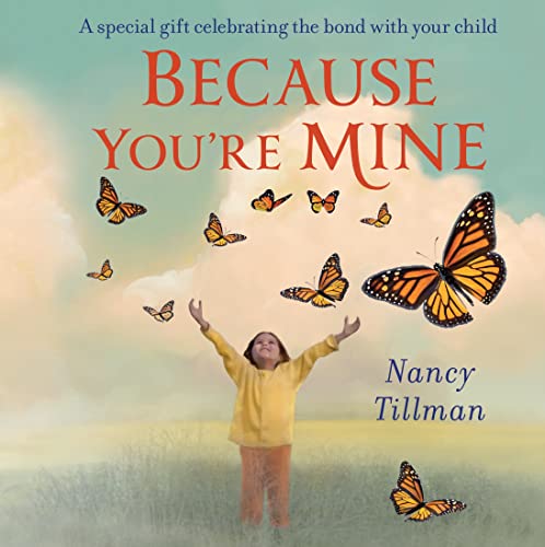 Because You're Mine: A special gift celebrating the bond with your ...