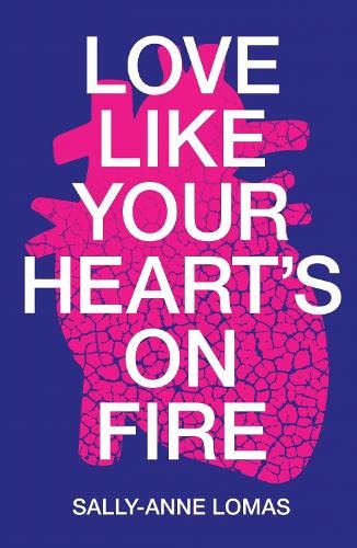 Love Like Your Heart's On Fire by Sally-Anne Lomas | Goodreads